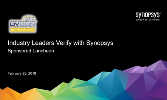 DVCon US 2019 - Industry Leaders Verify with Synopsys Video Presentation